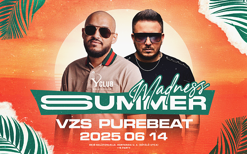06/14 • Summer Madness • PUREBEAT VZS - Y Club Balatonlelle - Oneticket