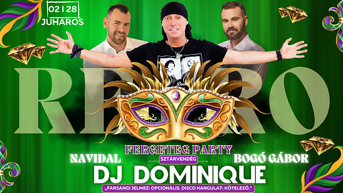 02I28 Fergeteg Party ️Dj.Dominique I RETRO CARNIVAL I Juharos - Oneticket