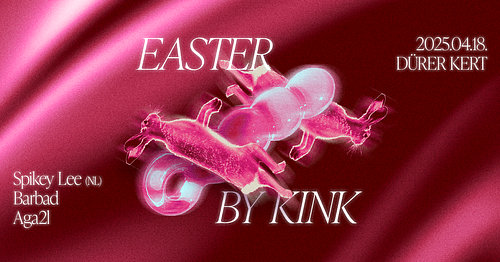 Easter by KINK - Oneticket