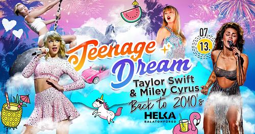 TEENAGE DREAM - BACK TO 2010'S • Helka Balatonfüred - Oneticket